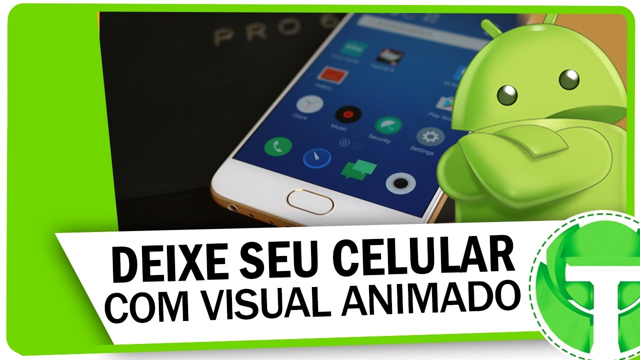 Como deixar o visual do seu ANDROID animado | Personalização ...