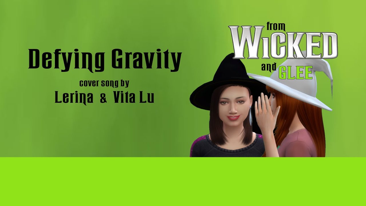 Defying Gravity - Wicked Musical & Glee Cast (Vita Lu & Lerina Cover ...