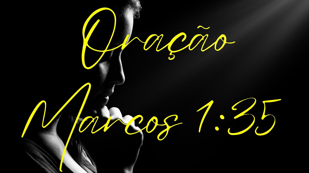 Marcos 1:35 | O Exemplo de Jesus | A Oração no Silêncio e na Solidão ...