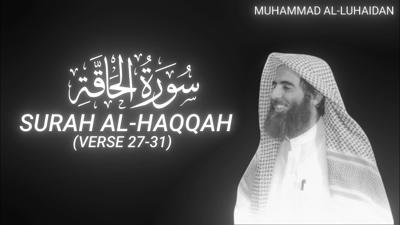Surah Al-Haqqah (Verse 27-31) - Muhammad Al-Luhaidan - QURAN is LIFE ...