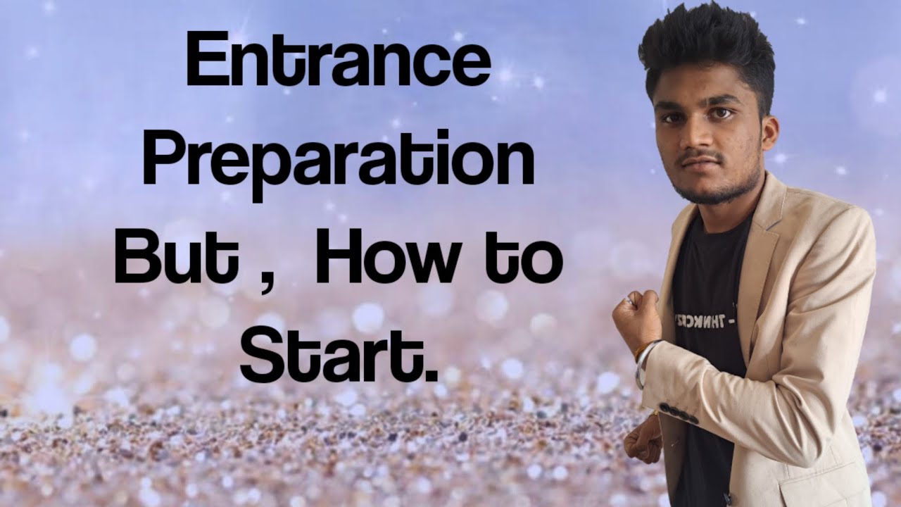 How to start entrance preparation | Don't run while preparing entrance ...