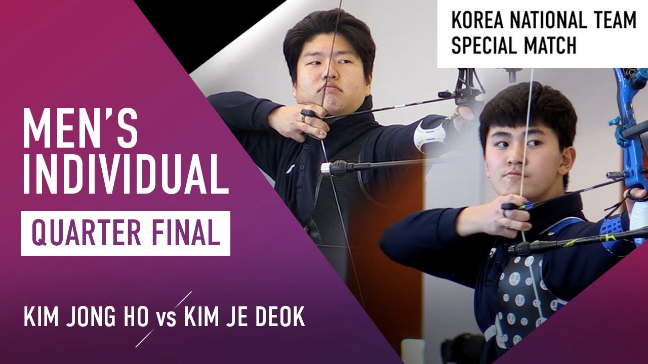 KIM Jong Ho vs KIM Je Deok - recurve men quarterfinal | Special Match ...
