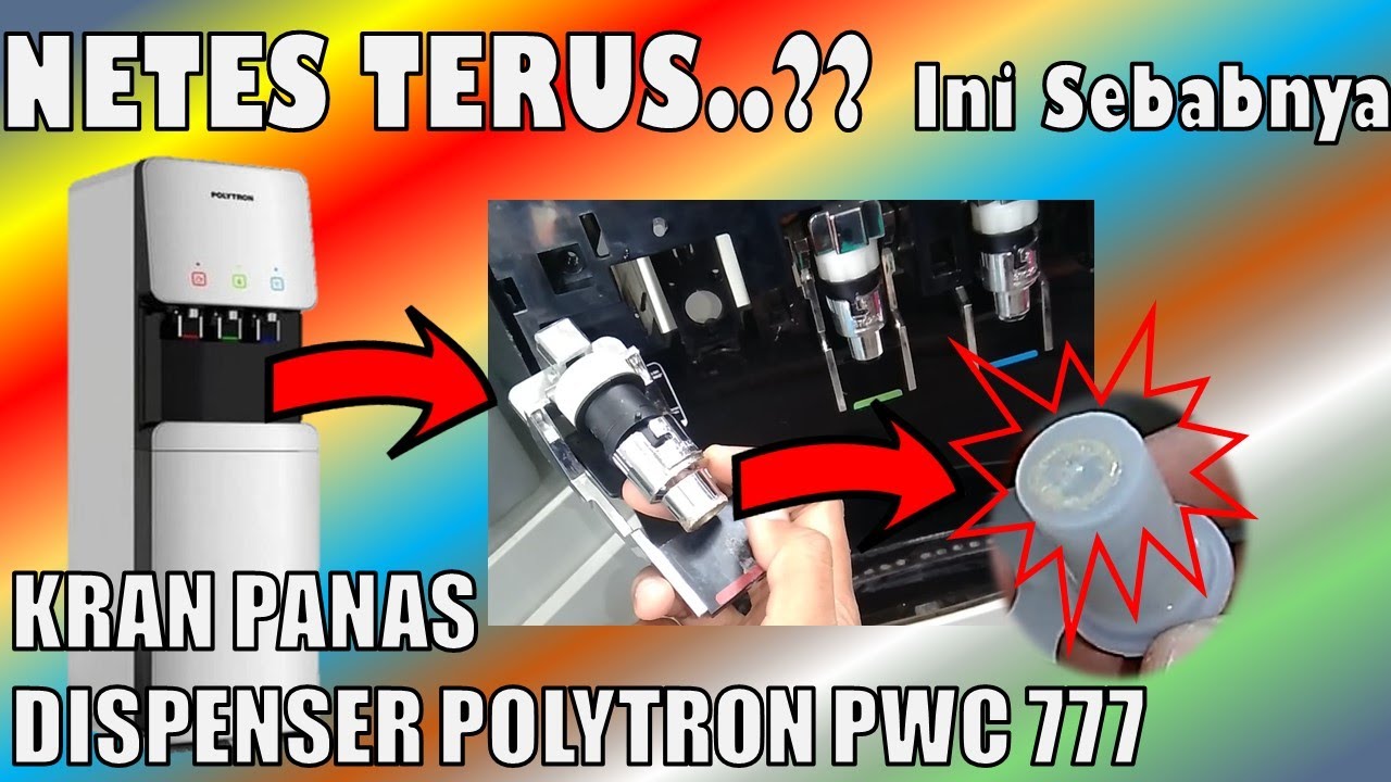CARA MEMPERBAIKI KRAN PANAS DISPENSER POLYTRON PWC 777 MENETES TERUS ...
