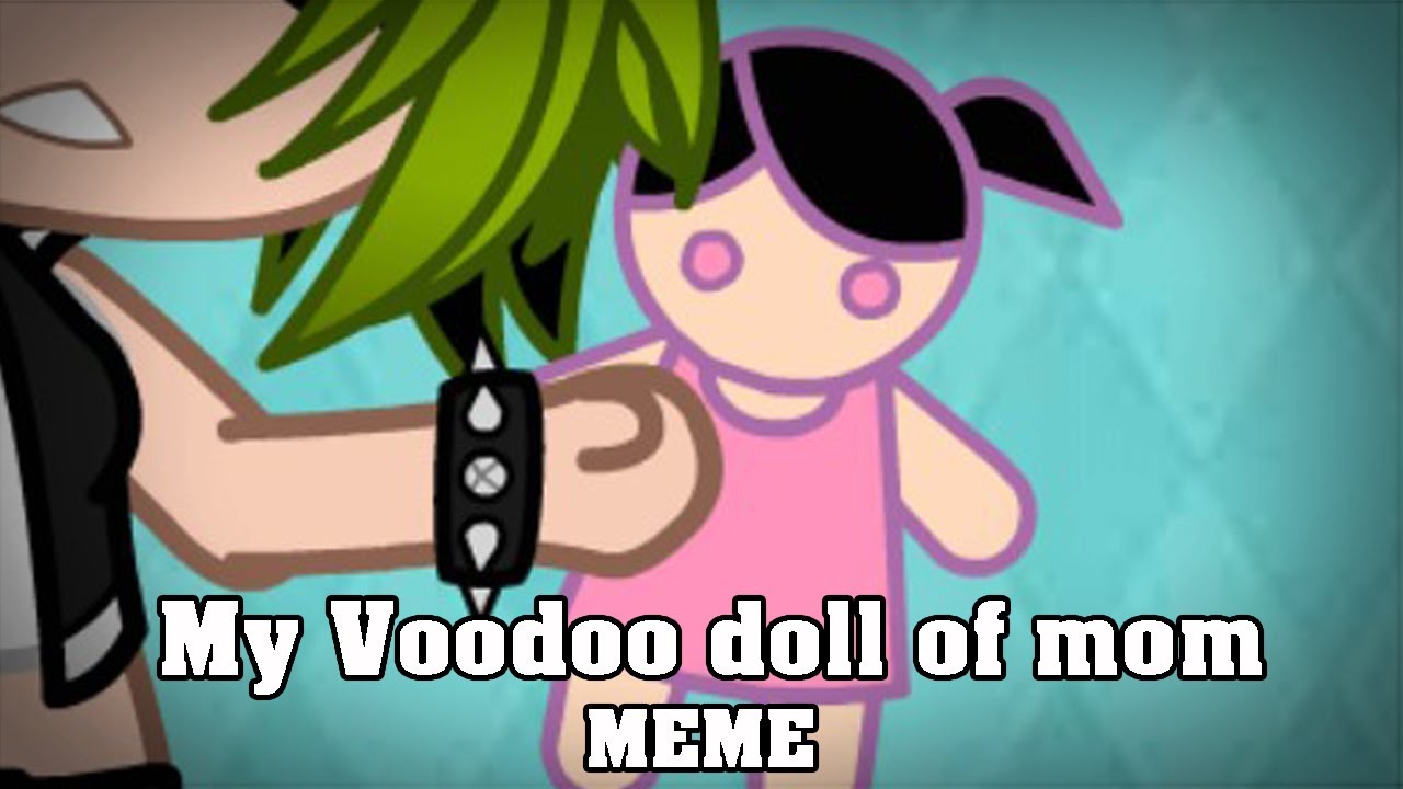 My voodoo dool of mum! MEME ORIGINAL GACHA CLUB - YouTube