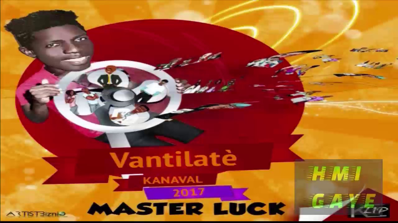 Master Luck - Vantilatè [Kanaval 2017] - YouTube