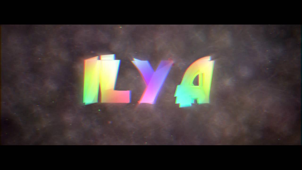 Ilya™ - YouTube