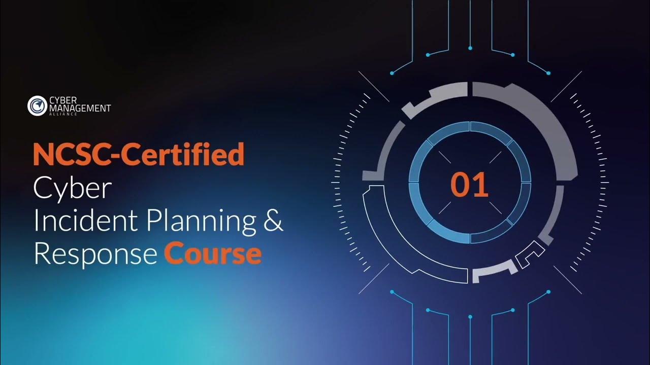 NCSC-Certified Cyber Incident Planning and Response Training Course - Cybersecurity Best ...
