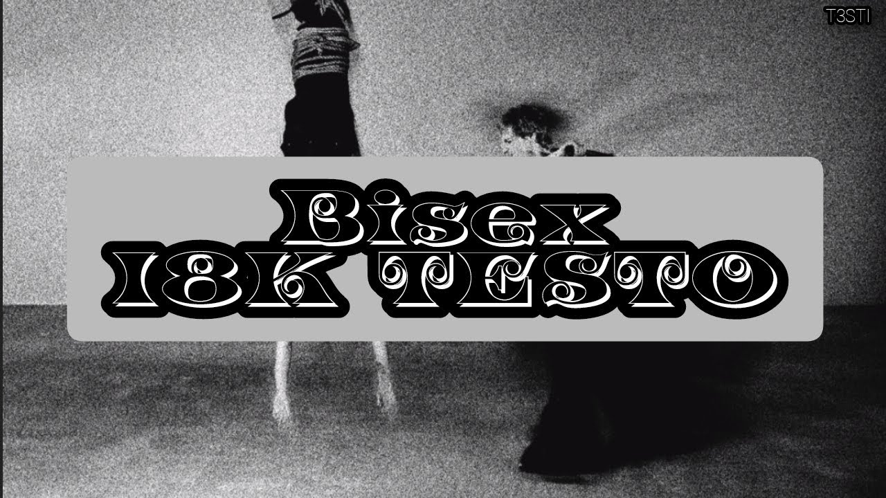 Bisex 18k Testo Youtube