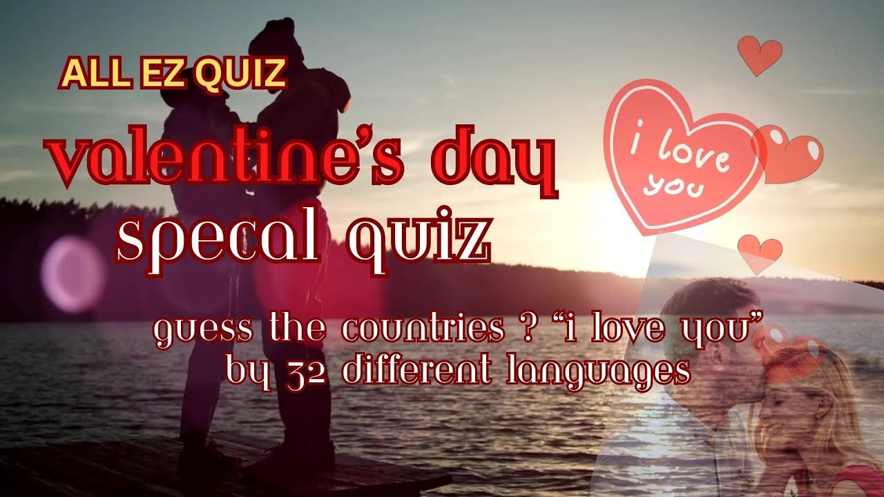 "33 Ways to Say 'I Love You' - Valentine's Day Quiz in Multiple ...