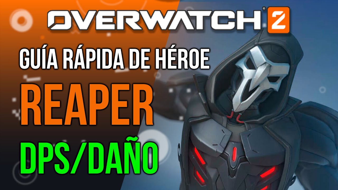 Reaper en Ow2 | Guía rápida de Héroe de la A a la Z | ¿Cómo jugar con Reaper? | Tips de DPS daño ...