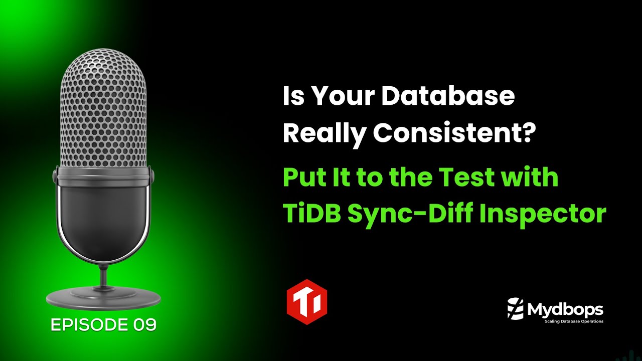 Master Data Consistency with TiDB Sync Diff Inspector - Mydbops Podcast Episode 9 - YouTube