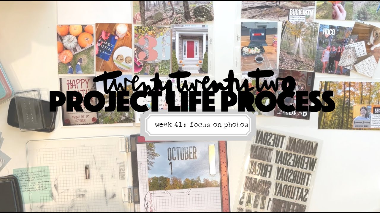 2022 Project Life Process: Week 41 Focus on Photos - YouTube