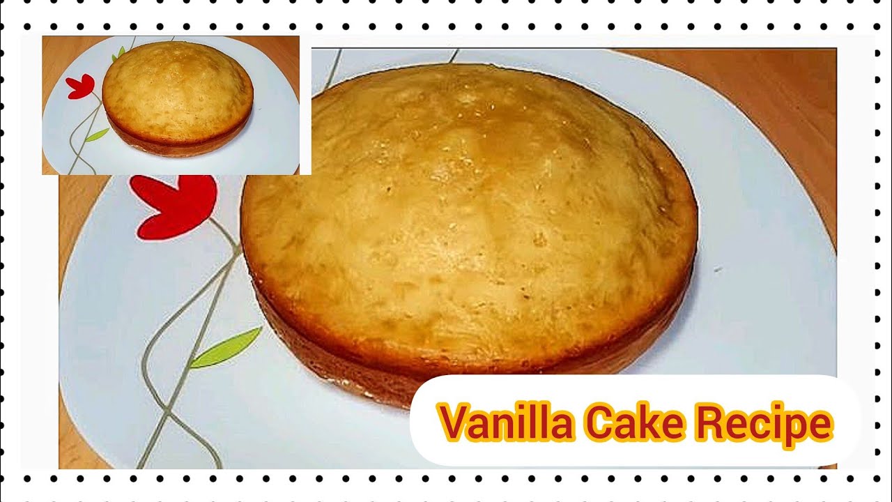 Basic Vanilla Cake Recipe For Beginner's - YouTube