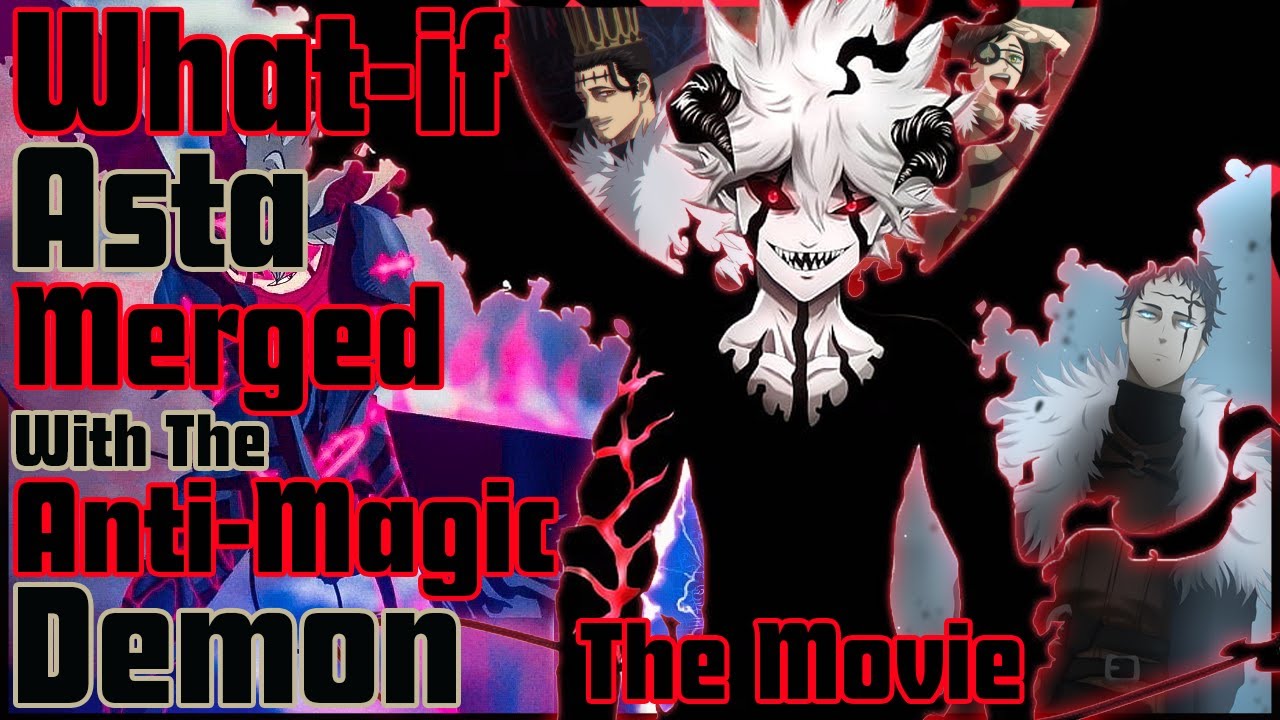 What-if Asta Merged with The Anti-Magic Demon Movie | 10K Special | 1 ...