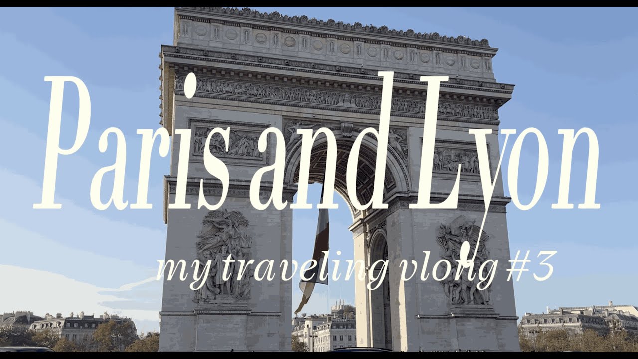 Paris and Lyon trip | パリ＆リヨン旅 - YouTube