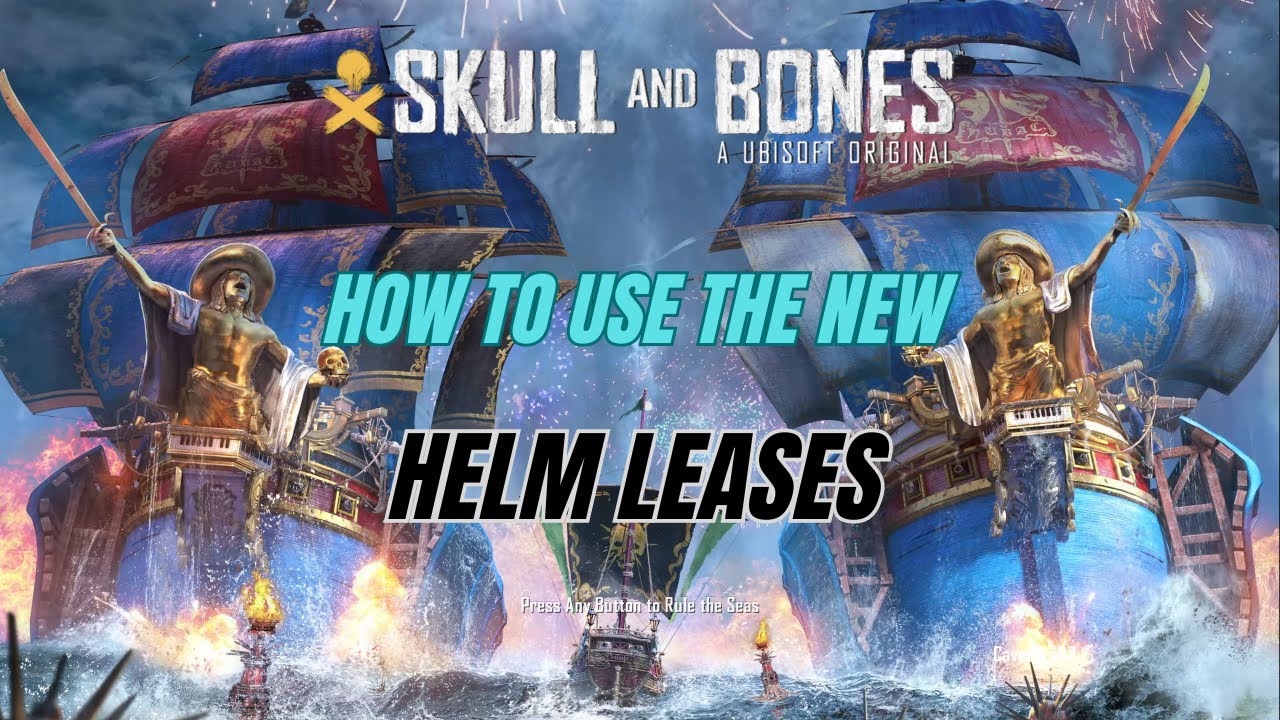 How to use a Helm Lease - Skull & Bones Season 2 - YouTube
