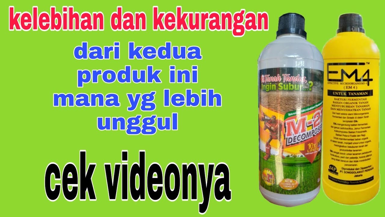 MEMBONGKAR KELEBIHAN DAN KEKURANGAN EM4 DENGAN M-21 DECOMPOSER MANA YG ...