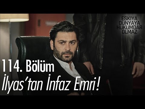 İlyas'tan infaz emri! - Eşkıya Dünyaya Hükümdar Olmaz 114. Bölüm