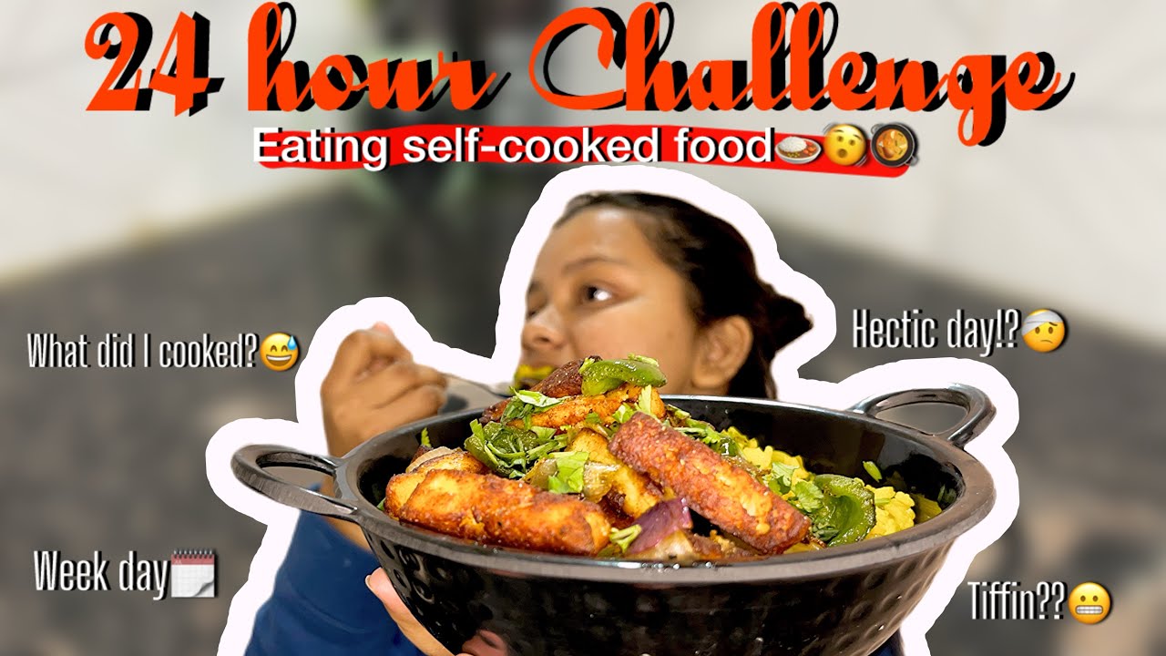 *24 Hour Challenge* || Eating Self-Cooked Food for a Day 🍲 - YouTube