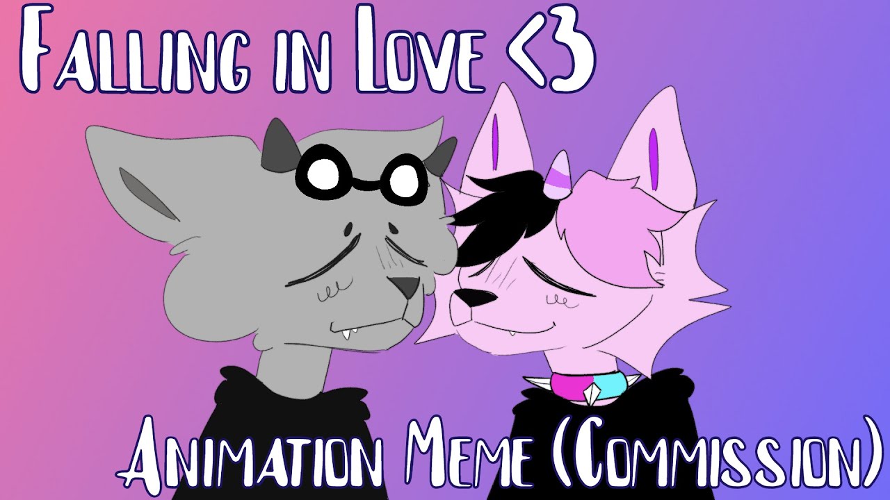 Falling in Love // Animation Meme (Commission) - YouTube