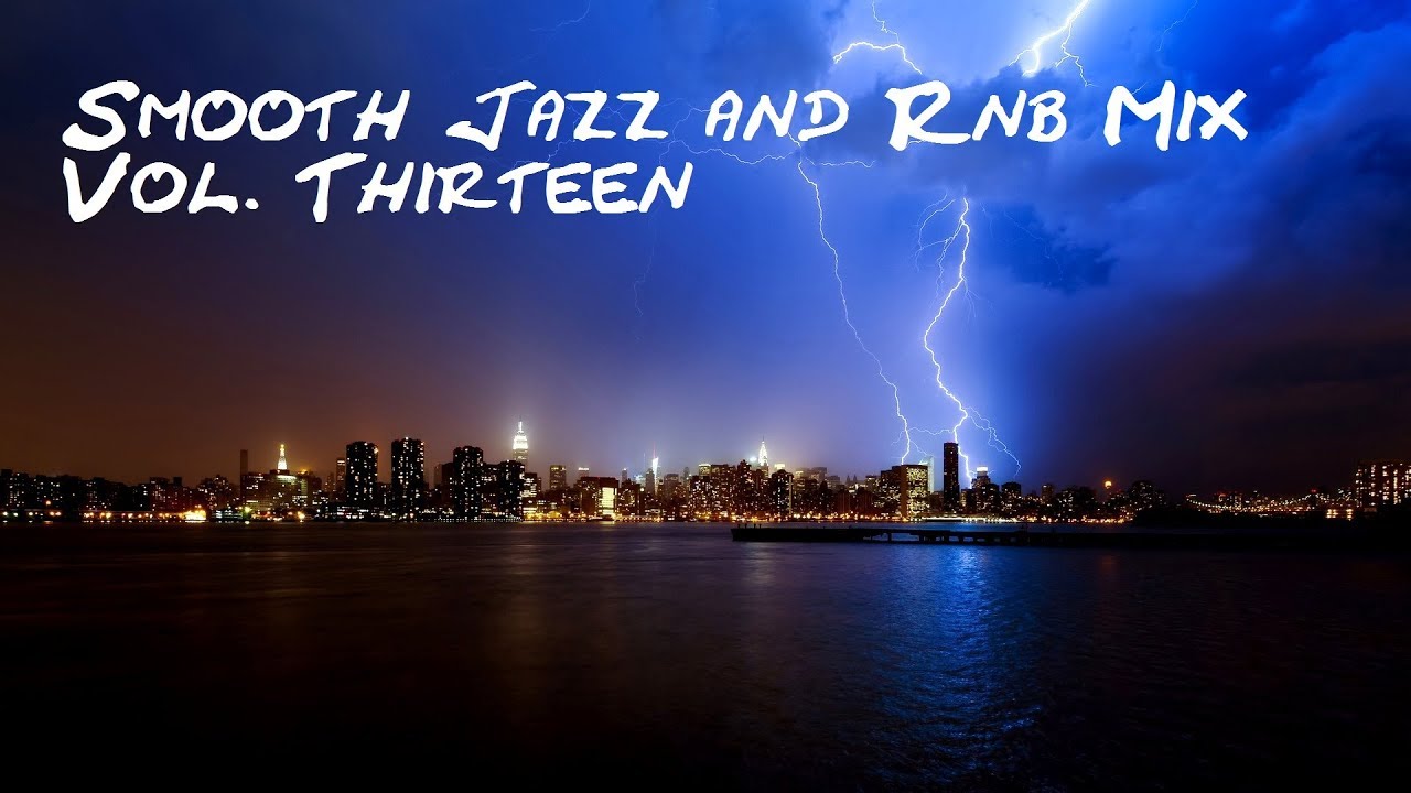 Smooth Jazz and Rnb Mix Vol.13 - YouTube