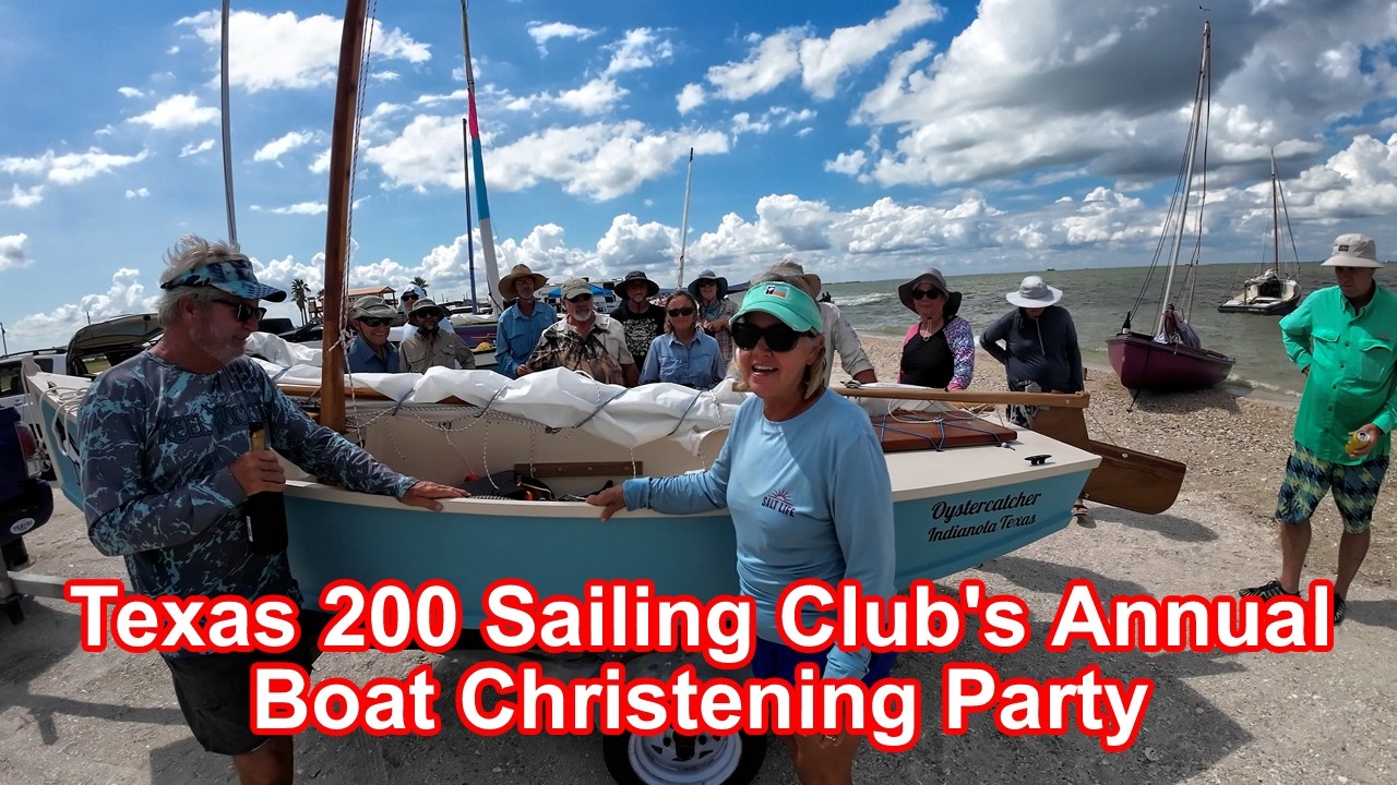Texas 200 Sailing Club's Boat Christening Party on Magnolia Beach - YouTube