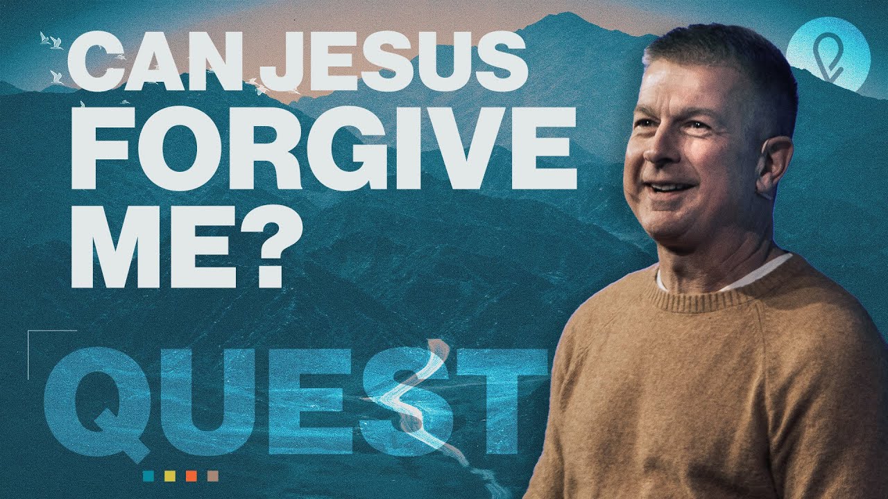 Can Jesus Forgive Me? | Quest Series - YouTube