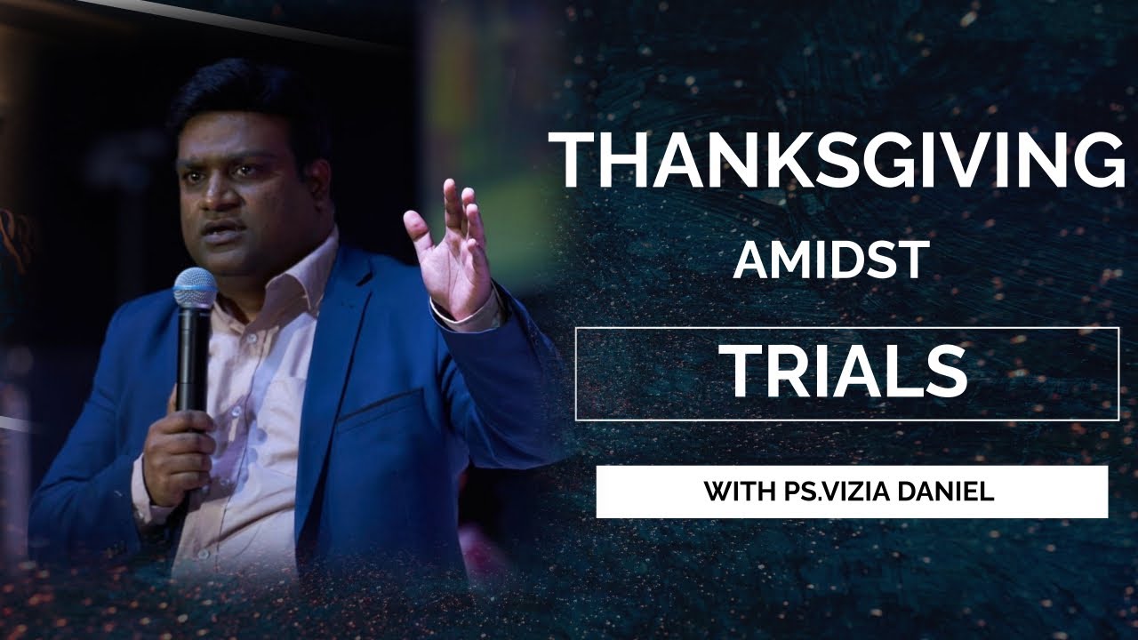 Thanksgiving Amidst Trials | Dr.Vizia Daniel - YouTube