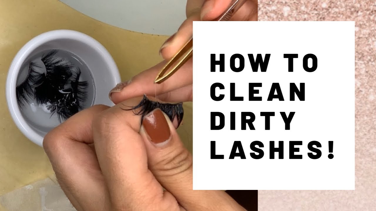 HOW TO CLEAN DIRTY LASHES - YouTube