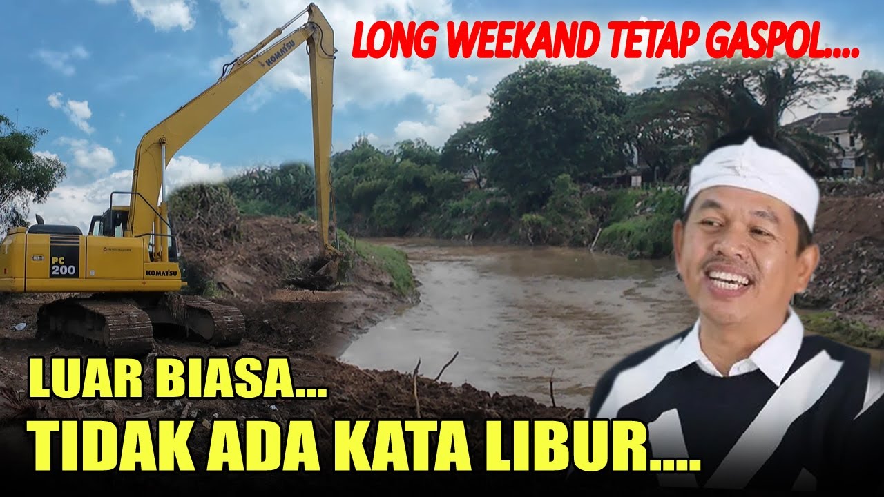KDM HARUS TAU INI | Tidak ada kata Libur Bagi Orang Proyek Normalisasi ...