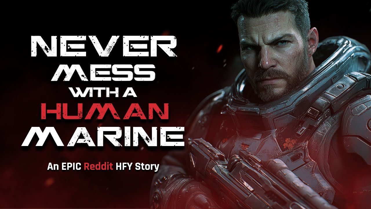 Never Mess With A Human Marine! | Best Sci-Fi | HFY Reddit Story - YouTube
