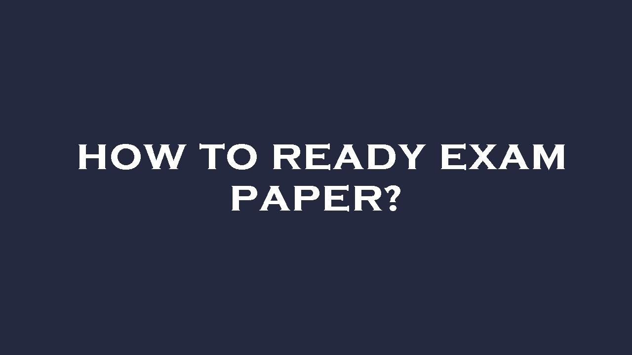 How to ready exam paper? - YouTube