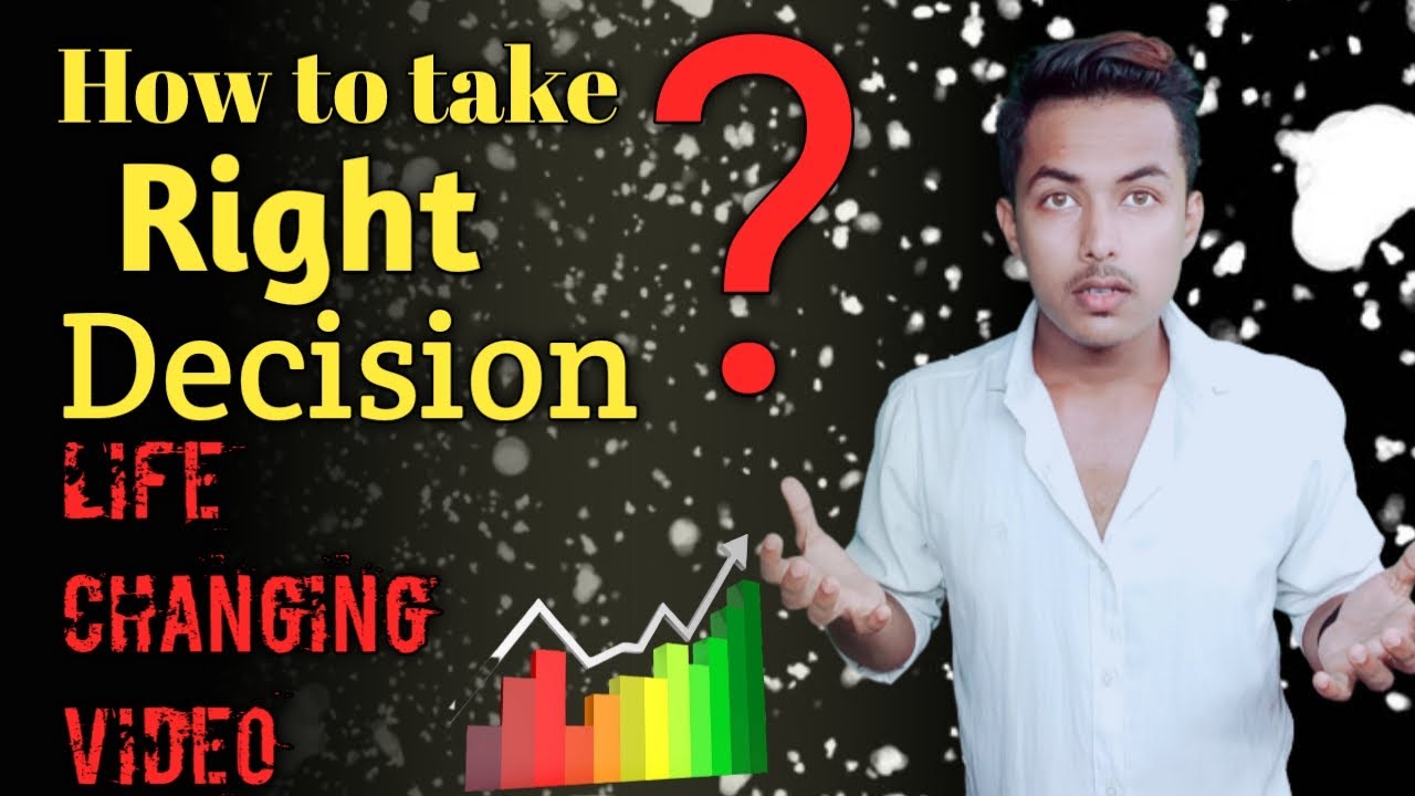 How to take right decision| life में सही decision कैसे ले | in hindi ...