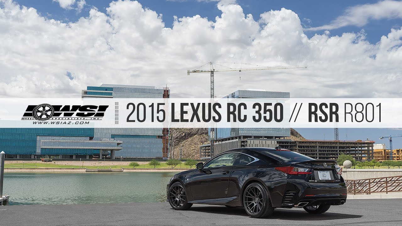 2015 Lexus RC 350 // RSR R801 - YouTube