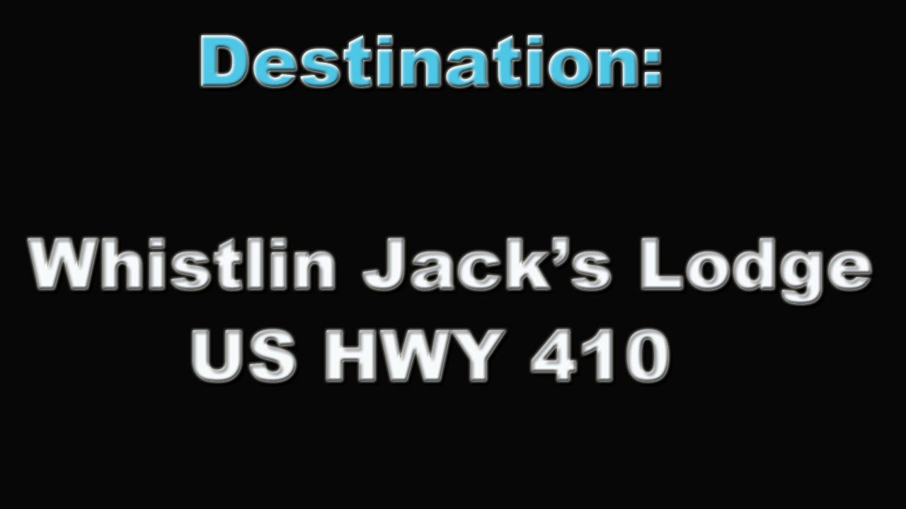 Whistlin Jacks Lodge on US HWY 410 - YouTube