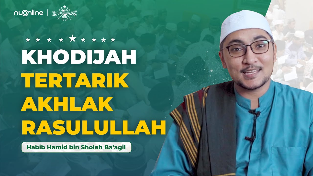Kisah Pernikahan Nabi Muhammad dengan Sayyidah Khadijah | Habib Hamid ...