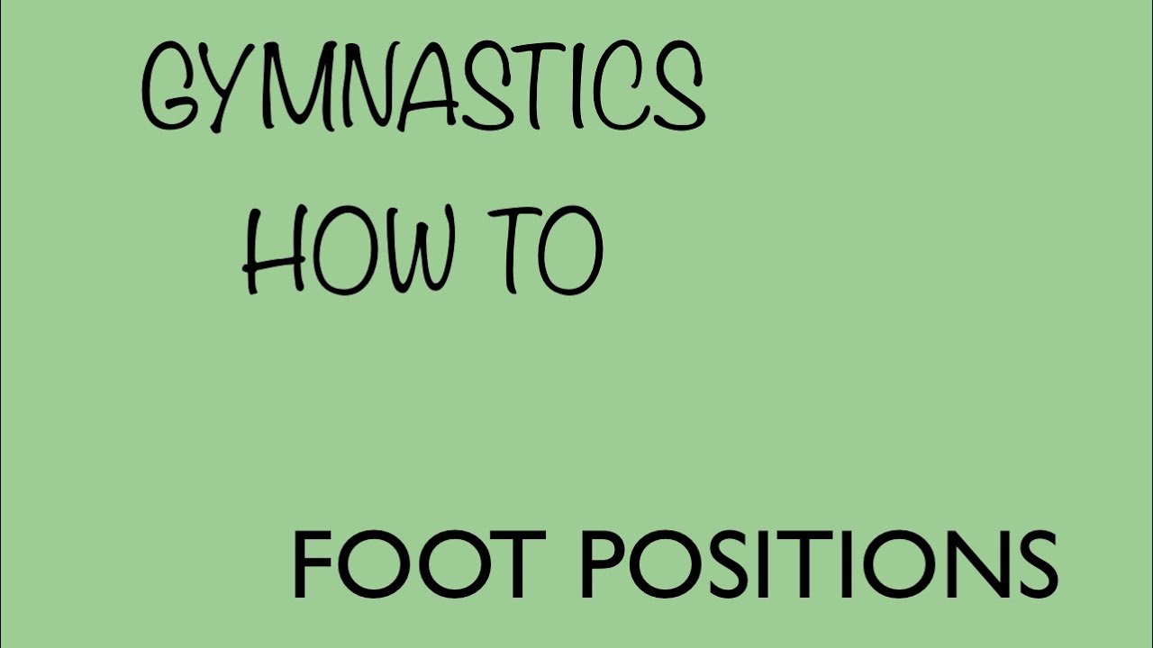 Gymnastics How To - Foot Positions - YouTube