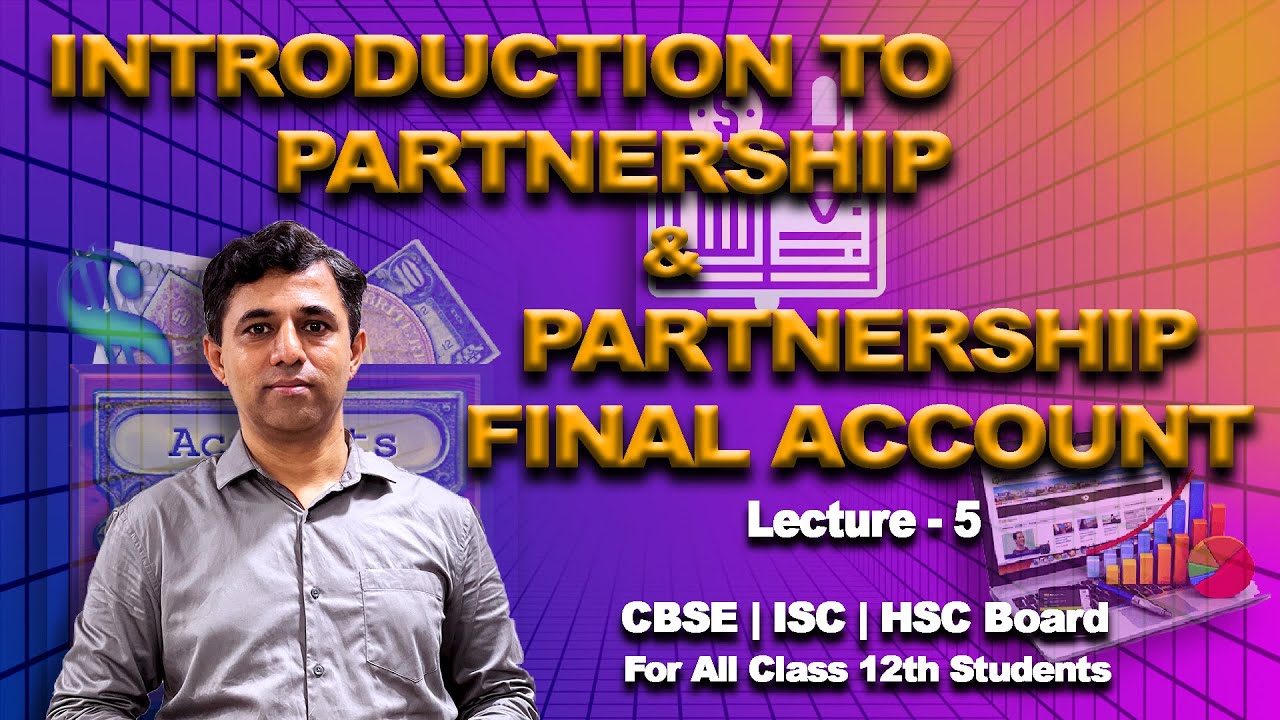 Introduction To Partnership & Partnership Final Account | Chapter 1 ...
