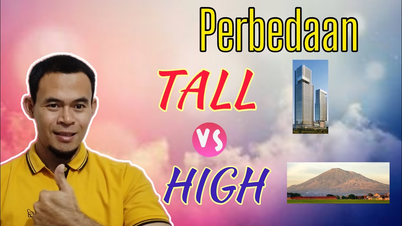 Perbedaan TALL dan HIGH | lebih jelas dengan contoh dan ilustrasi - YouTube