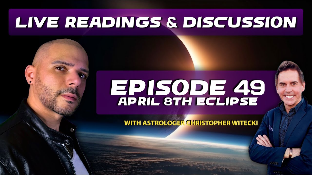 Live Readings & Discussion - April 8th Eclipse With Christopher Witecki ...