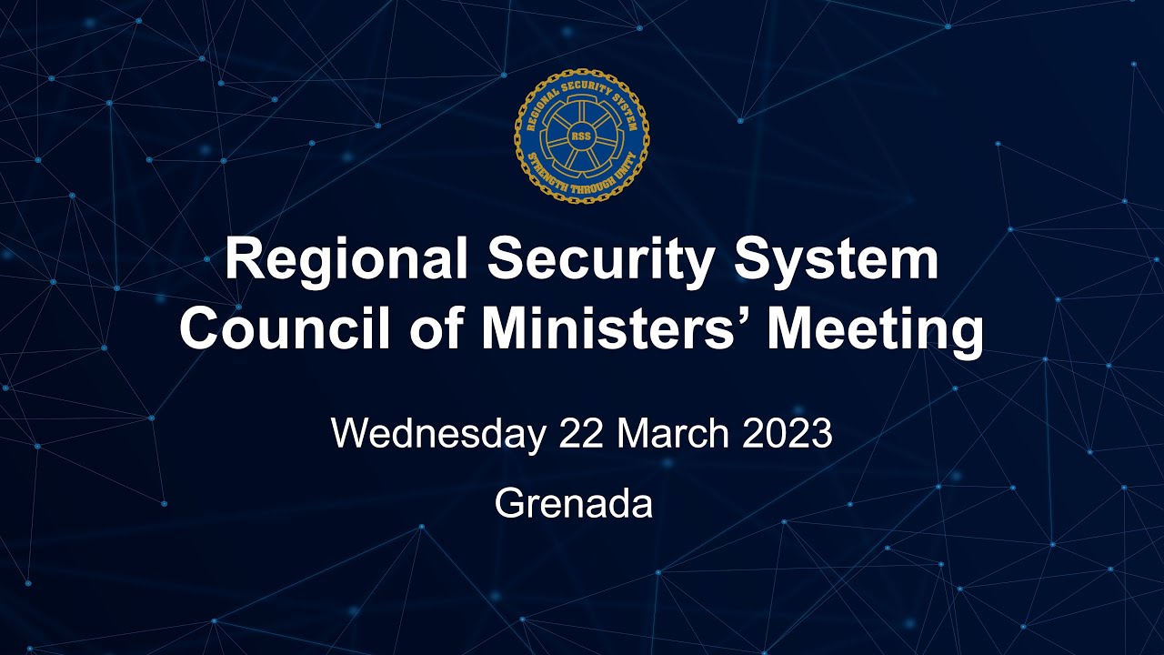 Regional Security System Council of Ministers' Meeting - YouTube