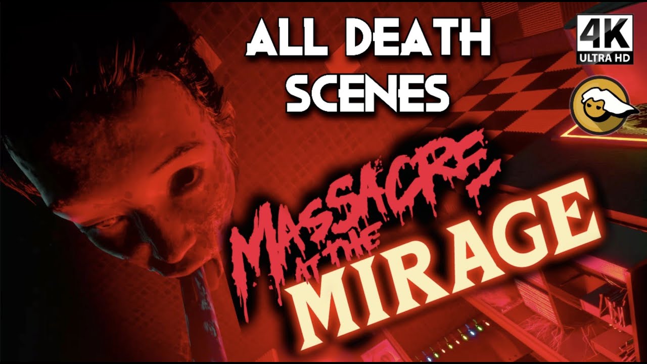 All Death Scenes in Massacre At The Mirage 4K60FPS Reshade Nocommentary ...