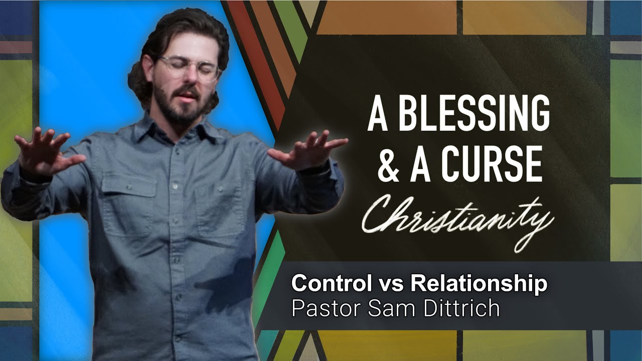 Control vs Relationship | Christianity | Pastor Sam Dittrich - YouTube