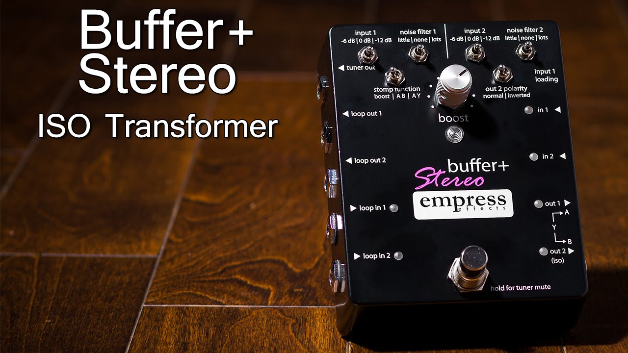 Empress Effects Buffer+ Stereo - ISO Transformer - YouTube