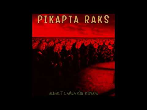 Pikapta Raks - Albert Camus'nün Rüyası