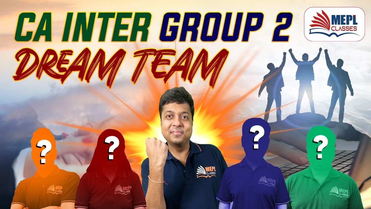 CA Inter Group 2 Dream Team By MEPL- Best CA Faculties | Mohit Agarwal - YouTube