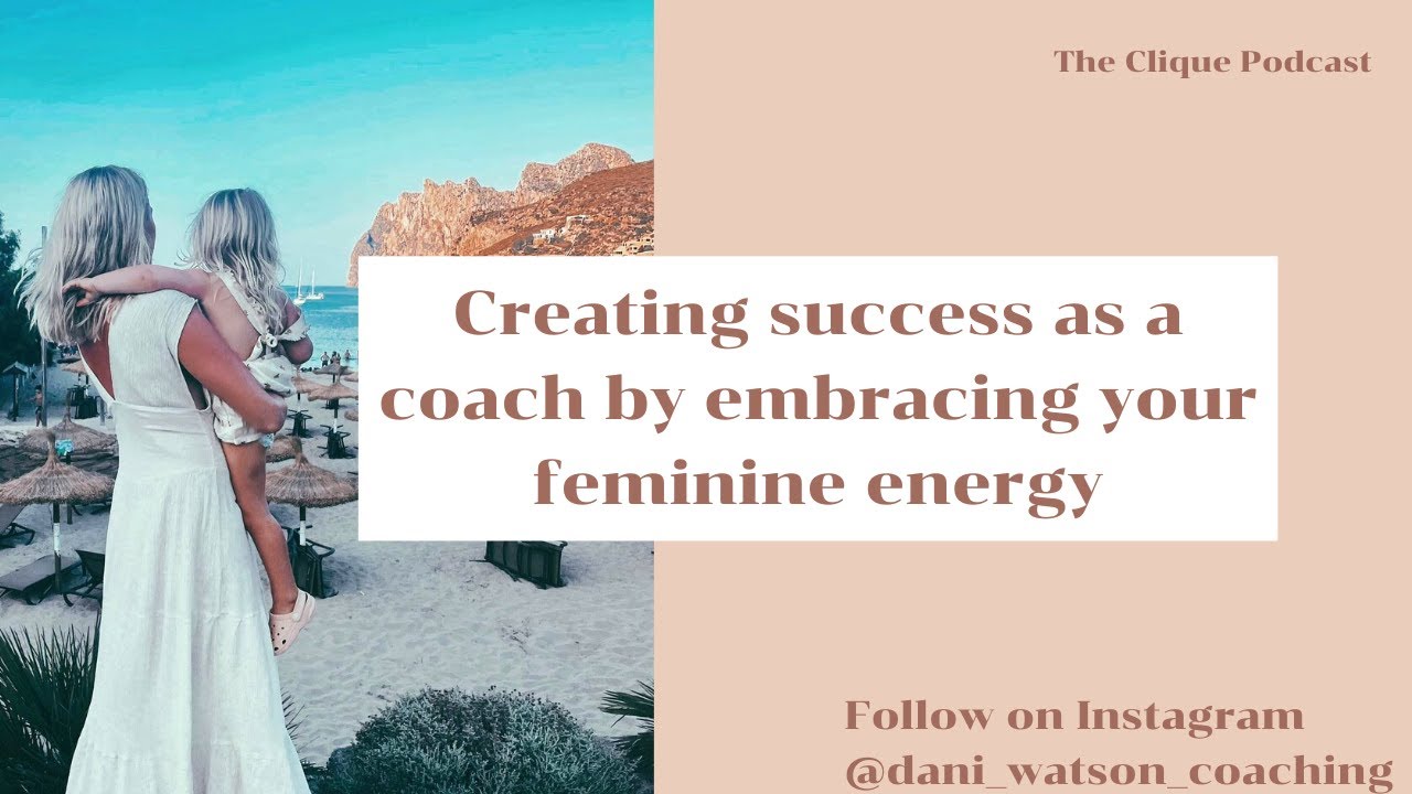 Creating success as a coach by embracing your feminine energy - YouTube