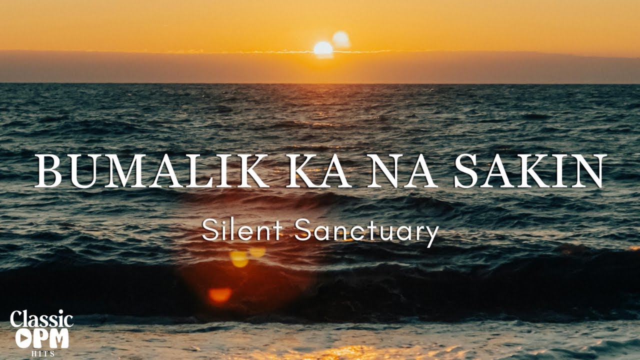 Bumalik Ka Na Sakin by Silent Sanctuary (Lyrics) - YouTube