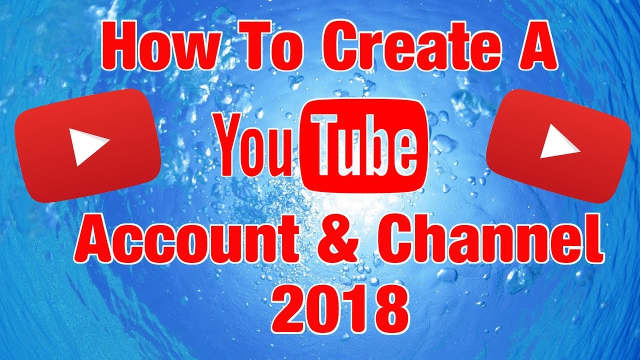 How To Make A YouTube Account & Channel (2018 Beginners Guide) - YouTube