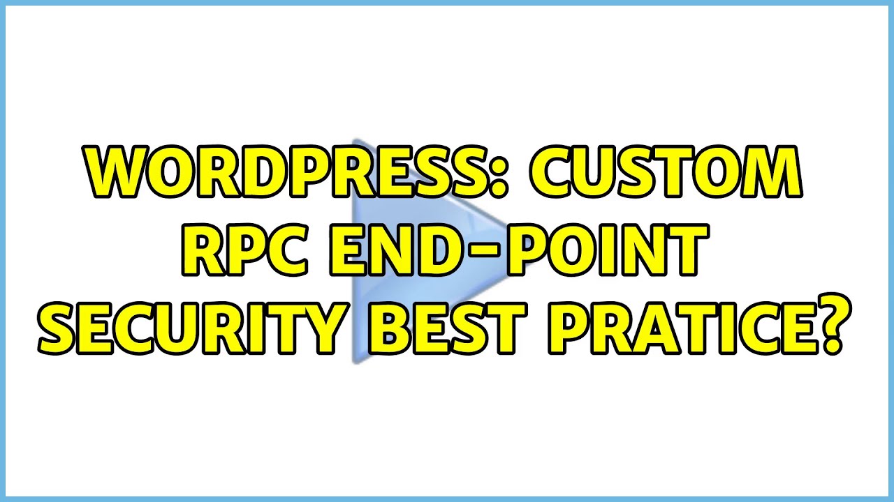 Wordpress: Custom RPC end-point security best pratice? - YouTube